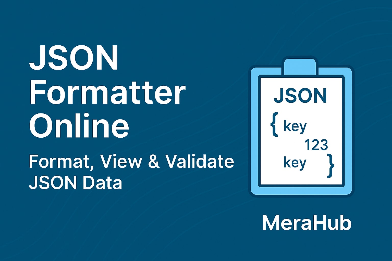 Free Online JSON Formatter & Validator | Beautify JSON - Mera